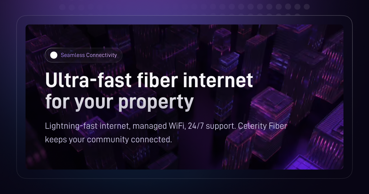 Celerity Fiber - Ultra-fast Fiber Internet For Your Property